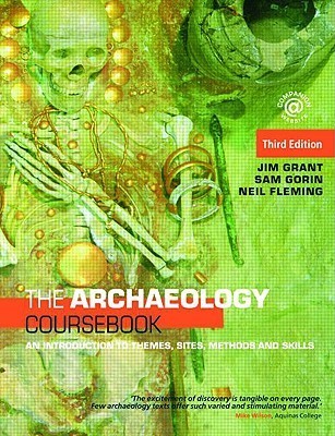 The Archaeology Coursebook: An Introduction to Themes, Sites, Methods ...