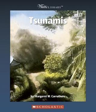 Tsunamis (Watts Library: Earth Science) by Margaret W. Carruthers ...
