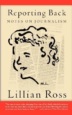 Reporting Back by Lillian Ross | Goodreads