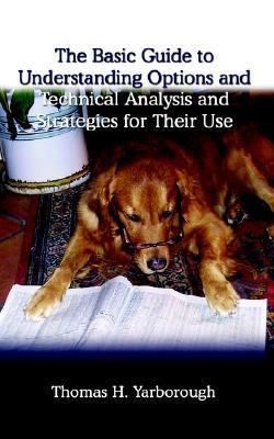 The Basic Guide to Understanding Options and Technical Analysis and ...