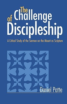 The Challenge of Discipleship: A Critical Study of the Sermon on the ...
