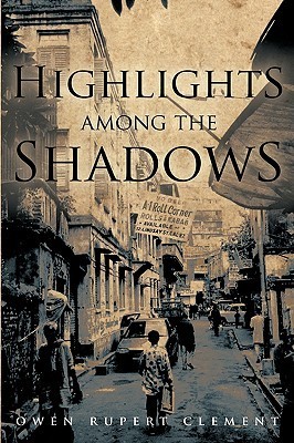 Highlights Among the Shadows by Owen Rupert Clement | Goodreads