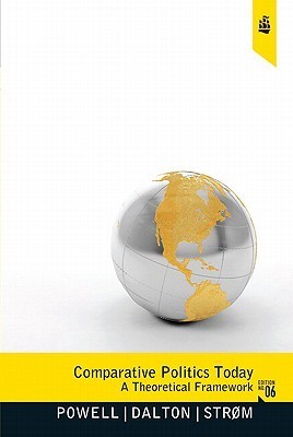 Comparative Politics Today: A Theoretical Framework by G. Bingham ...