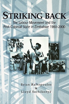Striking Back: The Labour Movement and the Post-Colonial State in ...