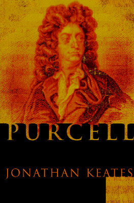 Purcell: A Biography by Jonathan Keates | Goodreads