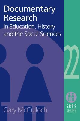 Documentary Research: In Education, History and the Social Sciences by ...