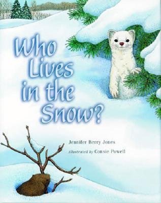 Who Lives in the Snow? by Jennifer Berry Jones | Goodreads