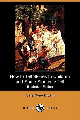 How to Tell Stories to Children and Some Stories to Tell by Sara Cone ...