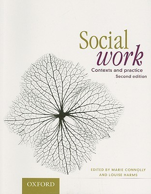 Social Work Contexts and Practice by Marie Connolly | Goodreads