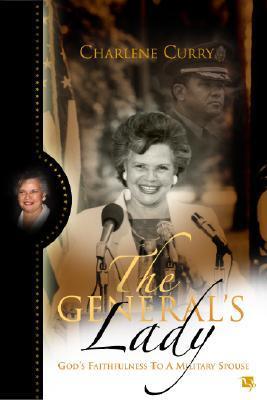 The General's Lady: God's Faithfulness to a Military Spouse by Charlene ...