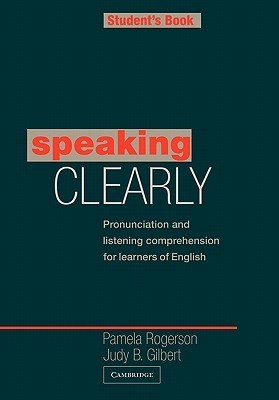 Speaking Clearly Student's book: Pronunciation and Listening ...