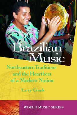 Brazilian Music: Northeastern Traditions and the Heartbeat of a Modern ...