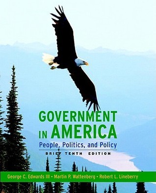 Government in America: People, Politcs, and Policy by George C. Edwards ...