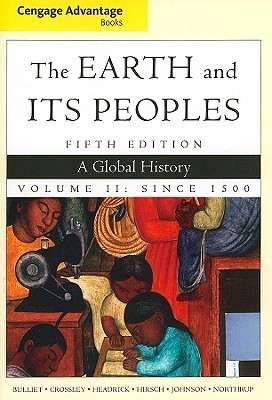 The Earth and Its Peoples: A Global History, Volume II: Since 1500 by ...
