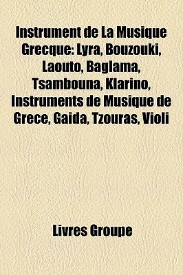 Instrument de La Musique Grecque: Lyra, Bouzouki, Laouto, Baglama ...