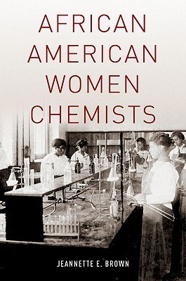 African American Women Chemists by Jeannette Brown | Goodreads