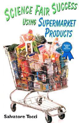 Science Fair Success Using Supermarket Products by Salvatore Tocci ...