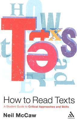 How to Read Texts: A Student Guide to Critical Approaches and Skills by ...