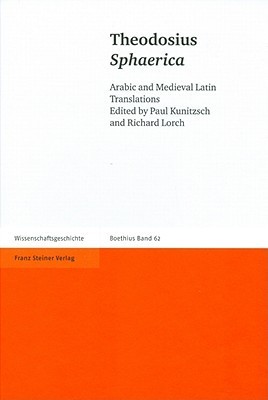 Theodosius - Sphaerica: Arabic and Medieval Latin Translations by Paul ...