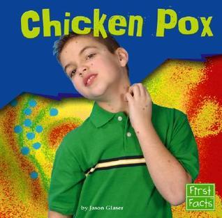 Chicken Pox (First Facts) by Jason Glaser | Goodreads