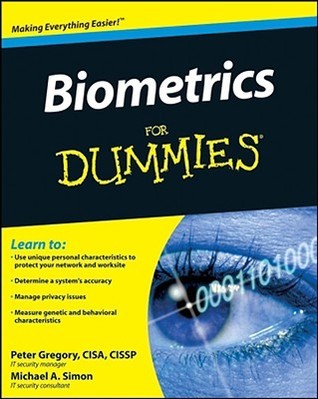 Biometrics For Dummies by Peter H. Gregory | Goodreads