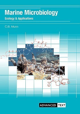 Marine Microbiology: Ecology & Applications by Colin B. Munn | Goodreads
