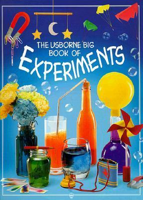 THE USBORNE BIG BOOK OF EXPERIMENTS by Alastair Smith | Goodreads