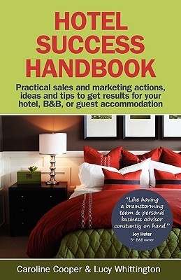 Hotel Success Handbook - Practical Sales and Marketing Ideas, Actions ...