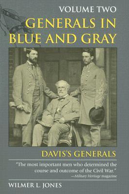 Generals in Blue and Gray: Vol. 2, Davis's Generals by Wilmer L. Jones ...