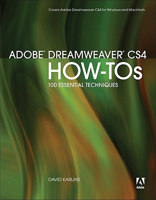 Adobe Dreamweaver CS4 HowTos: 100 Essential Techniques by David Karlins | Goodreads