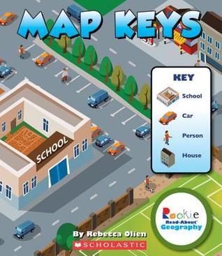Map Keys (Rookie Read-About Geography) by Rebecca Olien | Goodreads