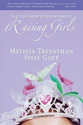 Raising Girls: Learn How to Encourage, Challenge, and Inspire Your ...