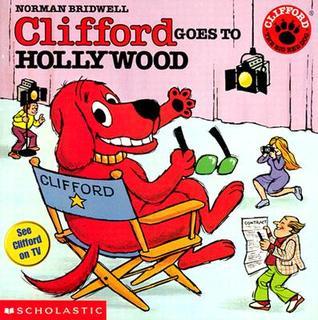 Clifford Goes To Hollywood by Norman Bridwell | Goodreads