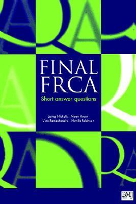 Final FRCA: Short Answer Questions by James Nickells | Goodreads