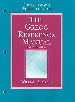 Comprehensive Worksheets for the Gregg Reference Manual by William A ...