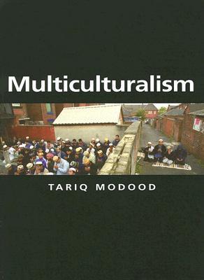 Multiculturalism by Tariq Modood | Goodreads