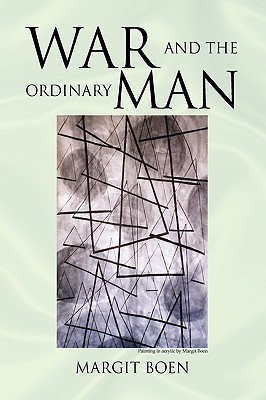 War and the Ordinary Man World War II by Margit Boen | Goodreads