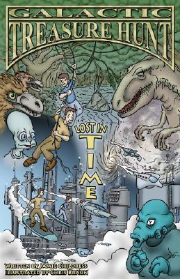 Galactic Treasure Hunt #4: Lost in Time by Jamie Childress | Goodreads