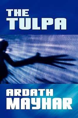 The Tulpa: A Novel of Fantasy by Ardath Mayhar | Goodreads