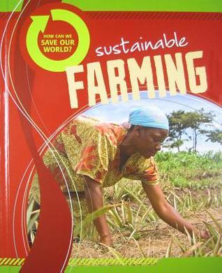 Sustainable Farming (How Can We Save Our World?) by Carol Ballard ...