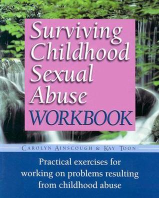 Surviving Childhood Sexual Abuse Workbook by Carolyn Ainscough | Goodreads