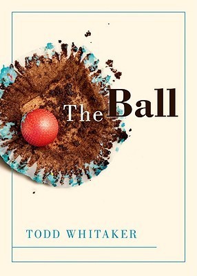 The Ball by Todd Whitaker | Goodreads