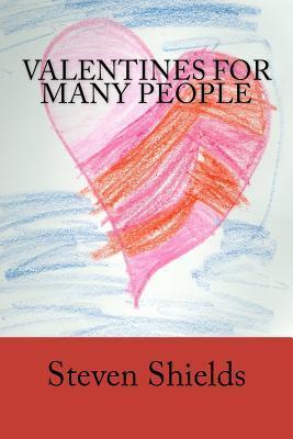 Valentines for Many People by Steven Shields | Goodreads
