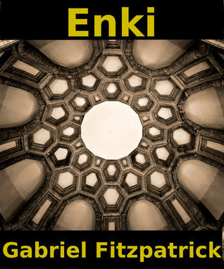 Enki by Gabriel Fitzpatrick | Goodreads