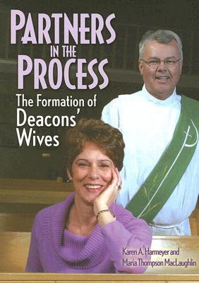 Partners in the Process: The Formation of Deacons' Wives by Karen A ...