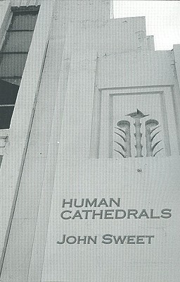 Human Cathedrals by John Sweet | Goodreads