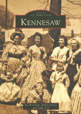 Kennesaw (Images of America: Georgia) by Joe Bozeman | Goodreads