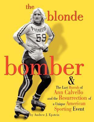 The Blonde Bomber & The Last Hurrah of Ann Calvello and the ...