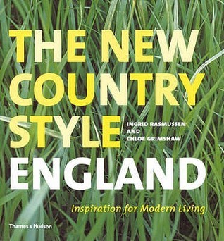 The New Country Style: England: Inspiration for Modern Living by Ingrid ...