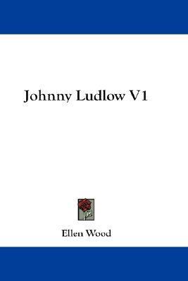 Johnny Ludlow V1 by Mrs. Henry Wood | Goodreads